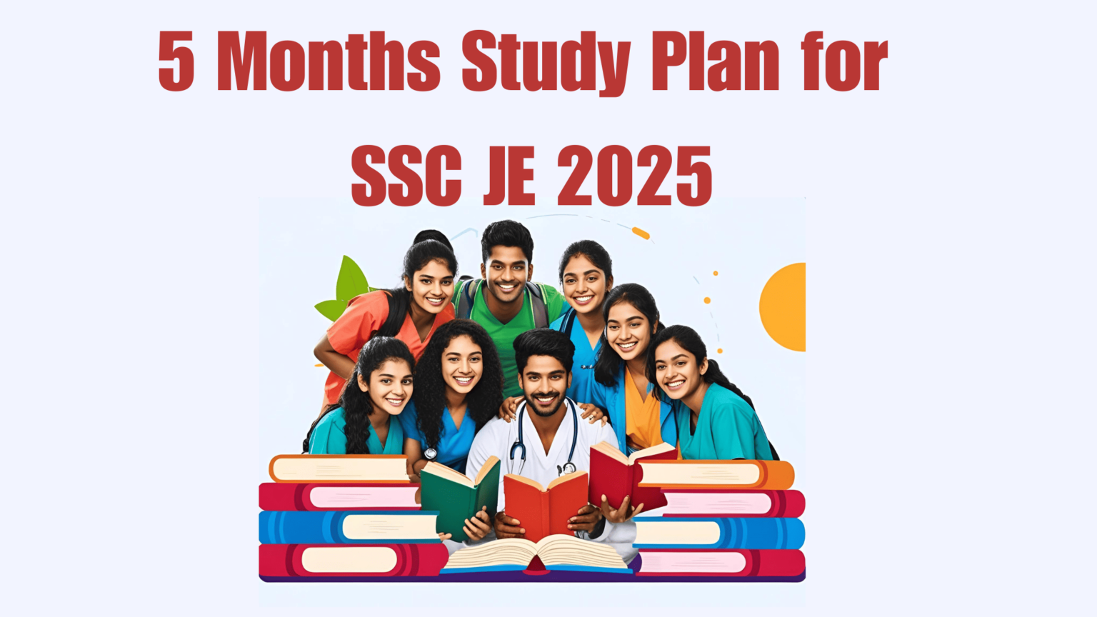 5 Months Study Plan for SSC JE 2025, Comprehensive Guide